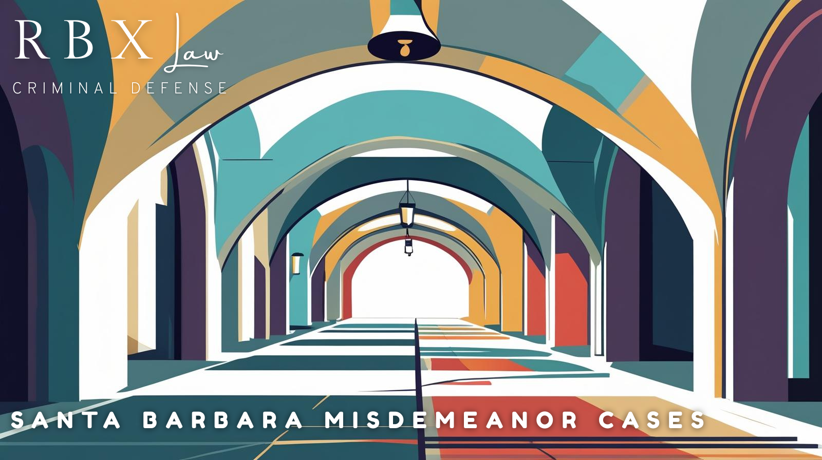 Santa Barbara Misdemeanor Cases - RBX Law